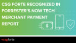 CSG Forte | Complete Payments Solutions for Your Business